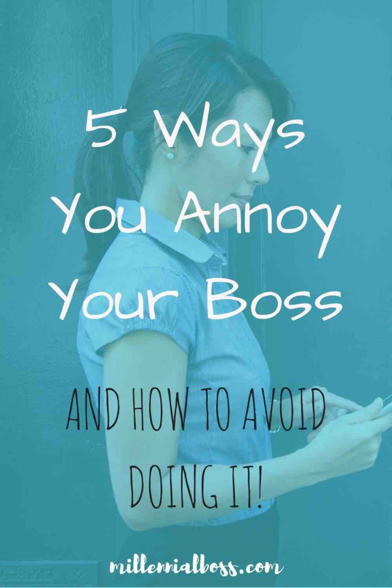 The 5 Ways You Annoy Your Boss